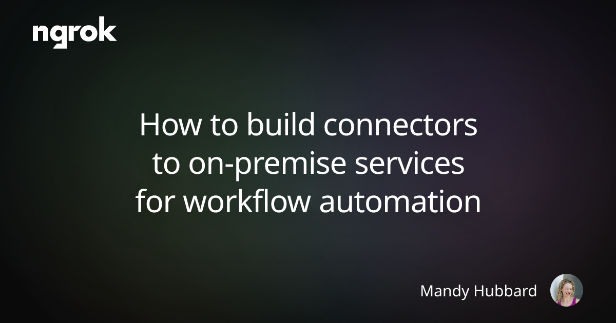 How to build connectors to on-premise services for workflow automation ...
