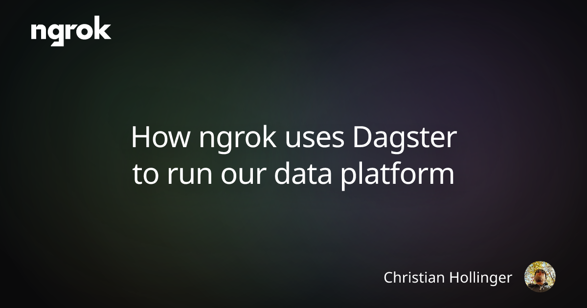 How ngrok uses Dagster to run our data platform | ngrok blog