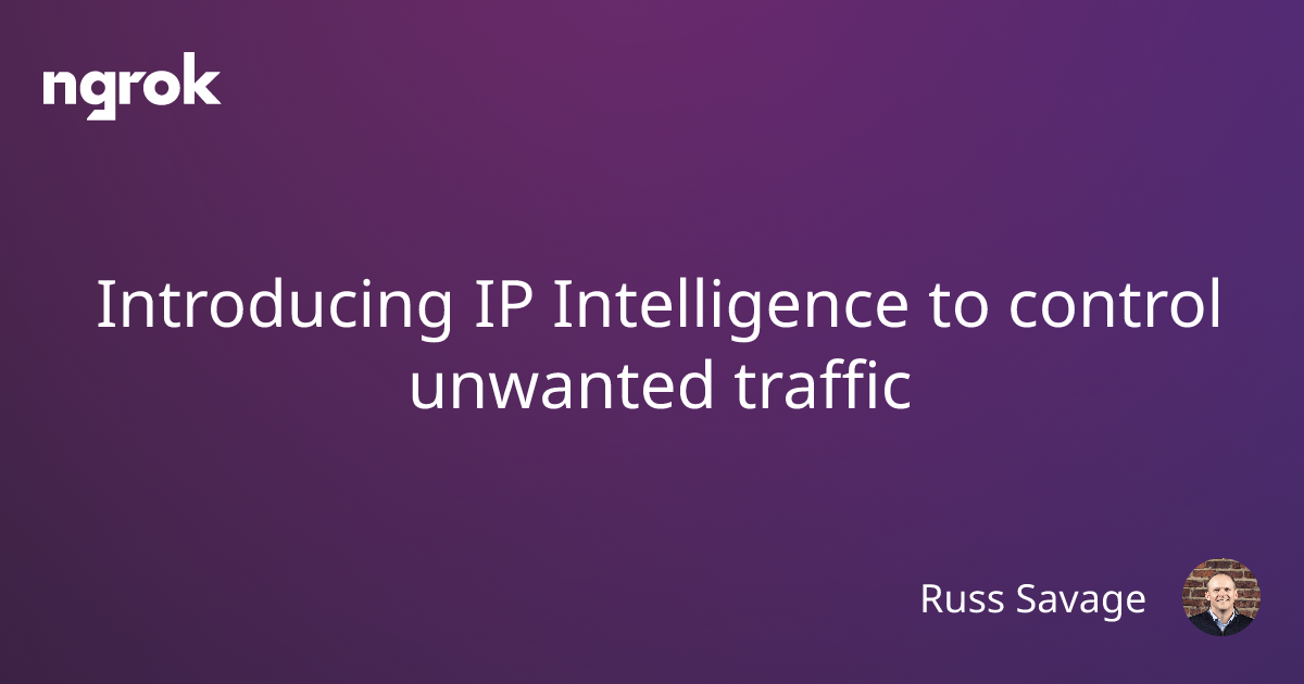 Introducing IP Intelligence to control unwanted traffic | ngrok blog