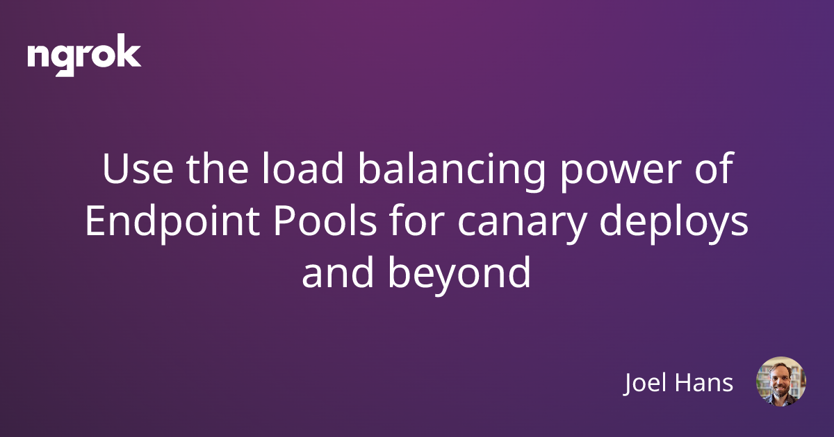 Use the load balancing power of Endpoint Pools for canary deploys and ...